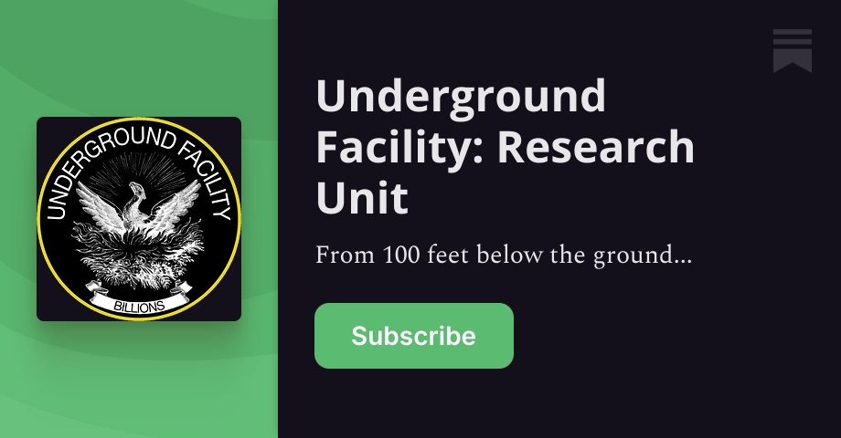 Underground Facility: Research Unit | Substack