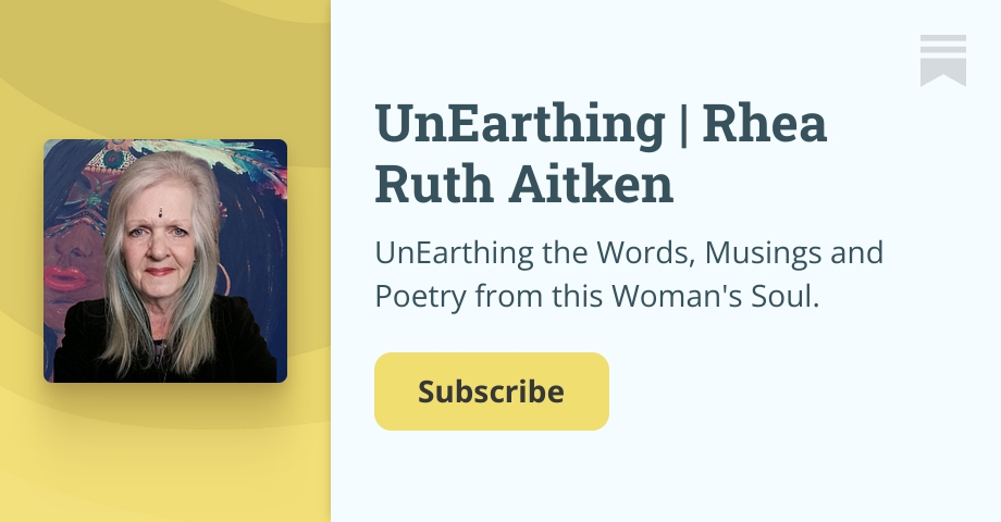 Archive - UnEarthing | Rhea Ruth Aitken