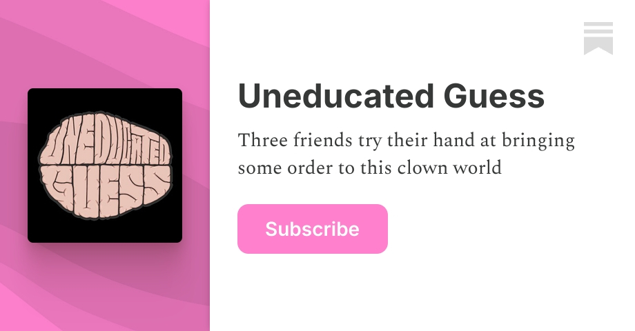 Uneducated Guess | Substack