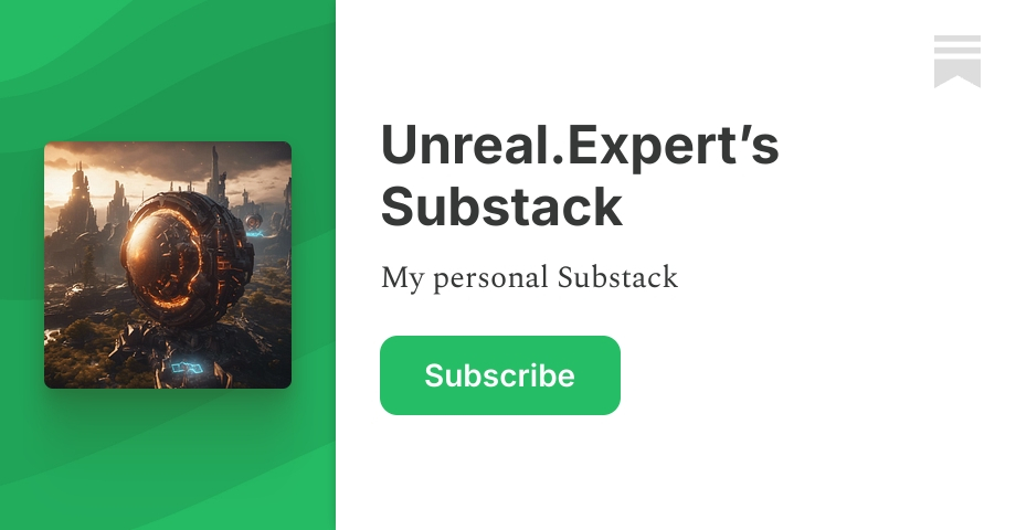 Unreal.Expert’s Substack | Substack