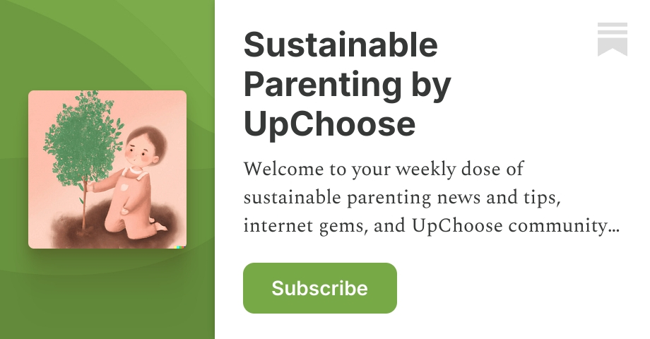 Sustainable Parenting by UpChoose | Substack