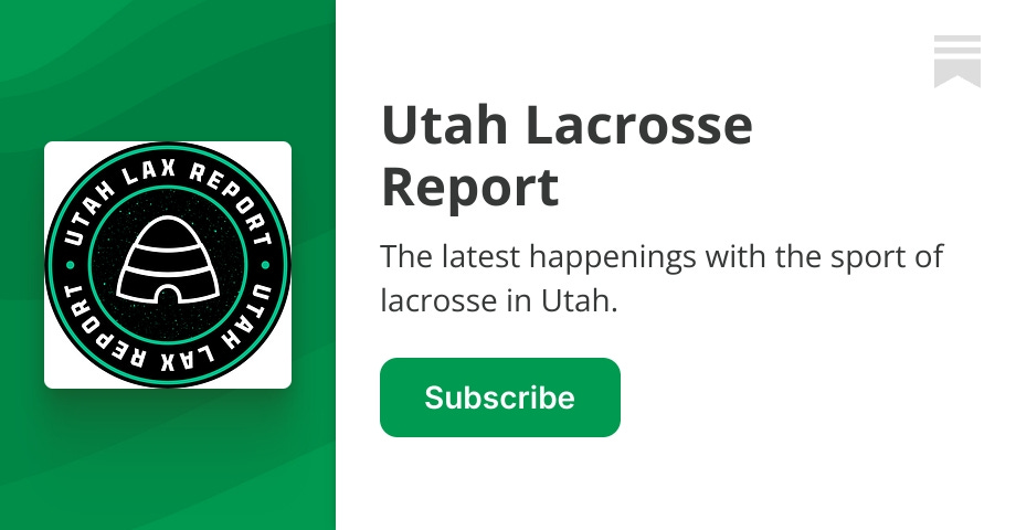 Utah Lacrosse Report | Tim Haslam | Substack