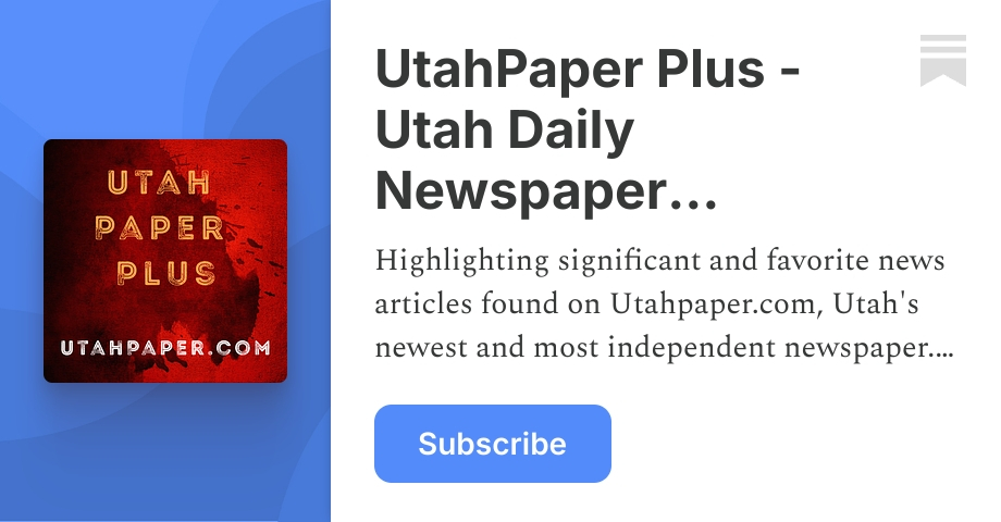 UtahPaper Plus - Utah Daily Newspaper Newsletter | Jerry Proudlock | Substack