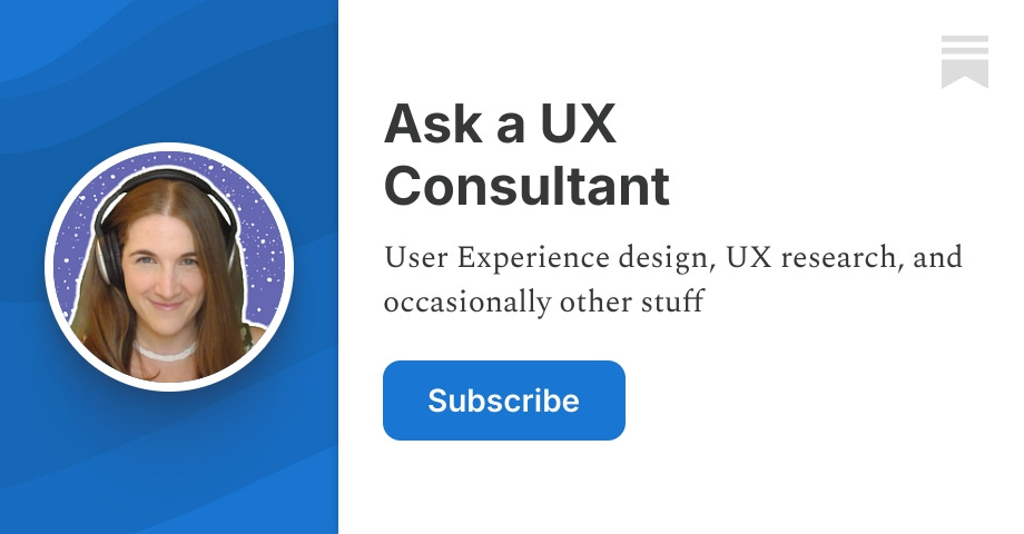 Ask a UX Consultant | Sarah Householder | Substack