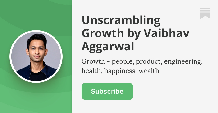 Unscrambling Growth by Vaibhav Aggarwal | Substack