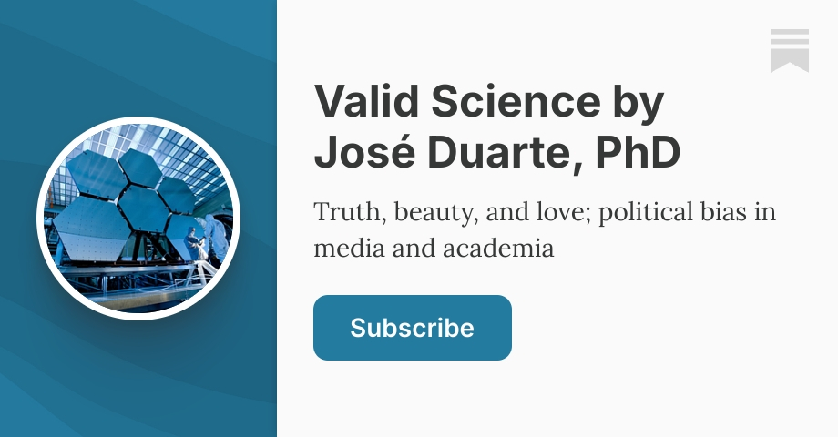 Valid Science by José Duarte, PhD | Substack