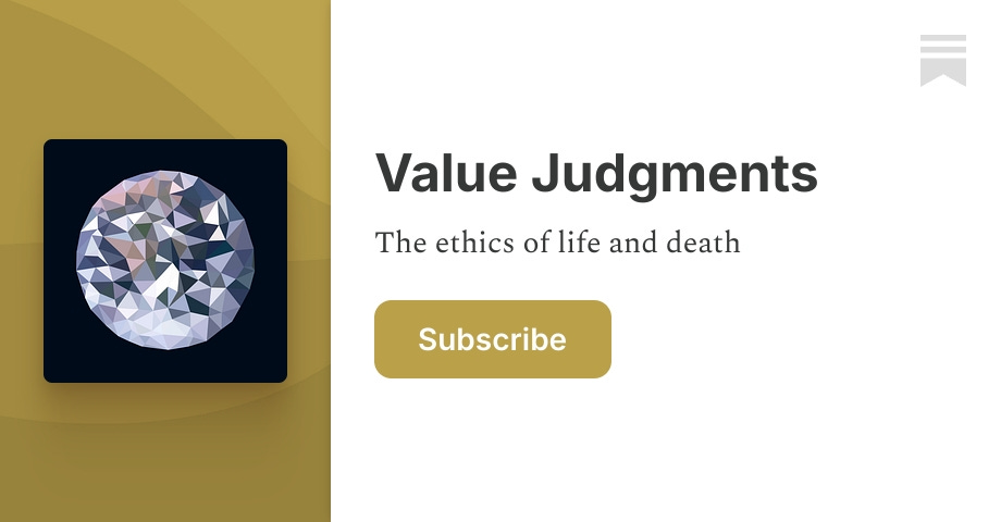 Value Judgments | Eric Mathison | Substack