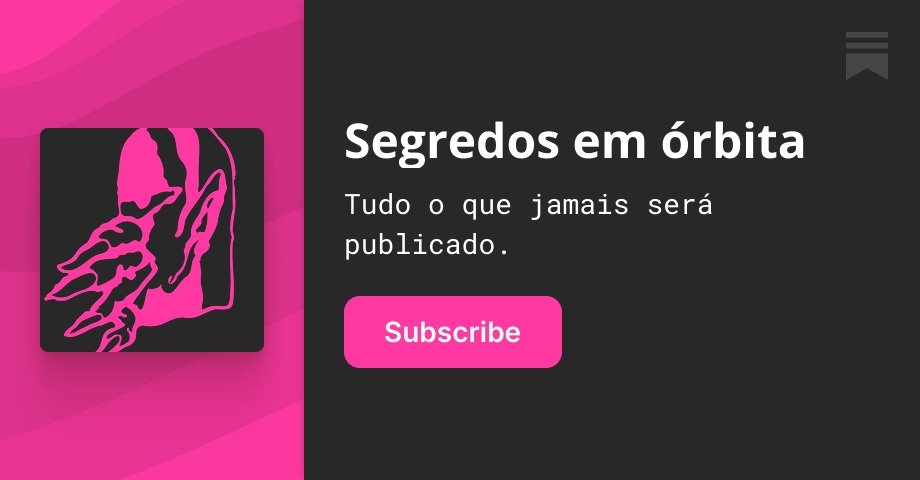Segredos em órbita | Vanessa Guedes | Substack