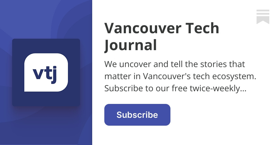 Vancouver Tech Journal | William Johnson | Substack