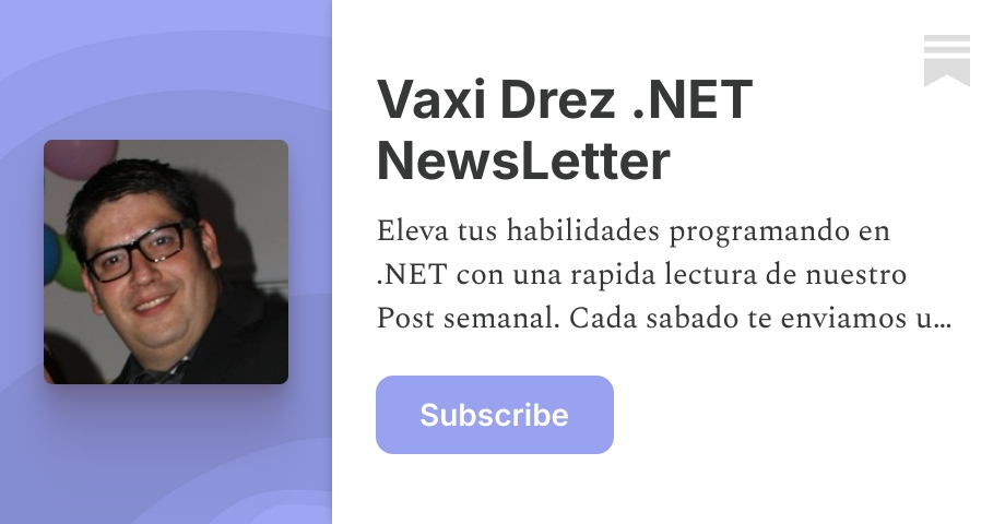 Vaxi Drez .NET NewsLetter | Substack