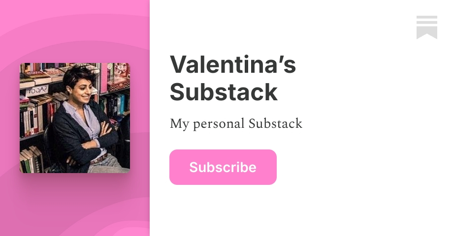 Valentina’s Substack | Valentina Mecca | Substack