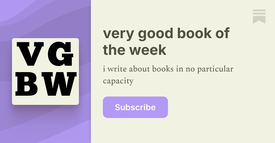 very good book of the week | addie m | Substack