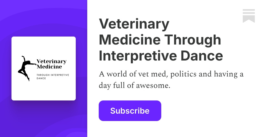 Veterinary Medicine Through Interpretive Dance | Michele Pfannenstiel DVM | Substack