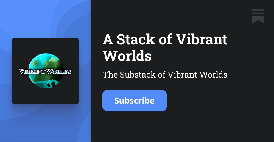 A Stack of Vibrant Worlds | Owen Davies | Substack