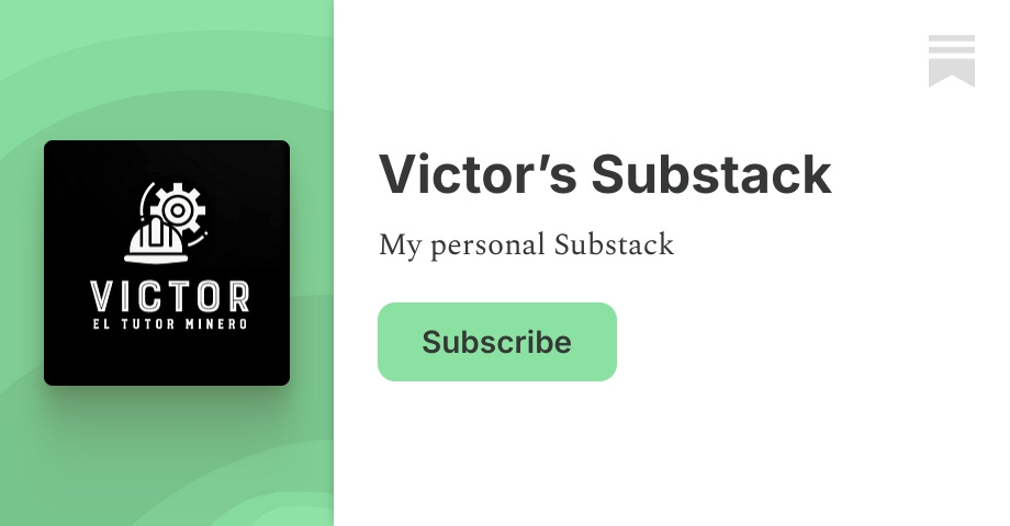 Victor’s Substack | Victor el Tutor Minero | Substack
