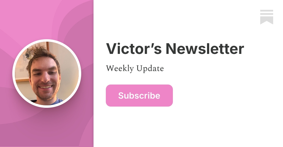 Victor’s Newsletter | Victor Pontis | Substack