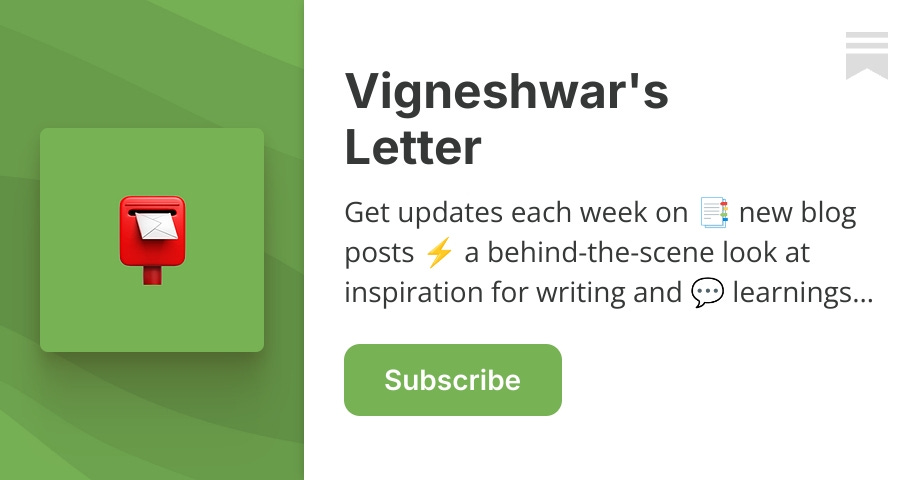 Vigneshwar's Letter | Vigneshwar Shankar | Substack