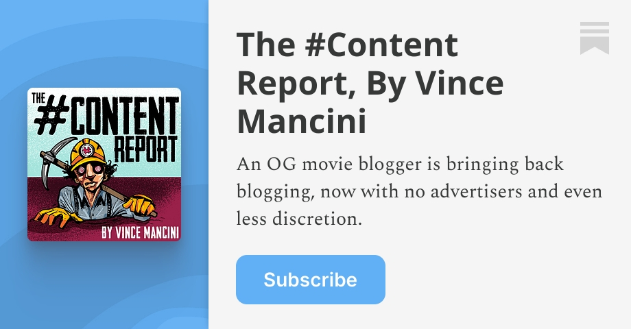 THE #CONTENT REPORT, BY VINCE MANCINI | Substack