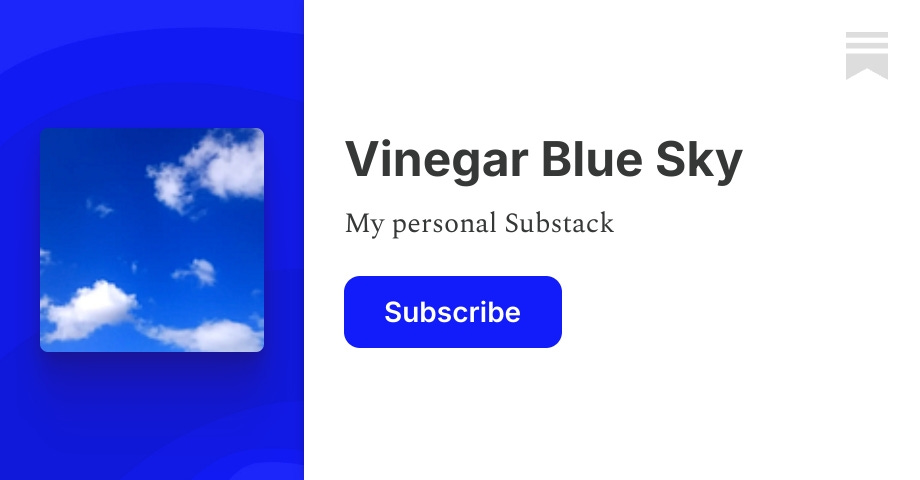 Vinegar Blue Sky | Substack