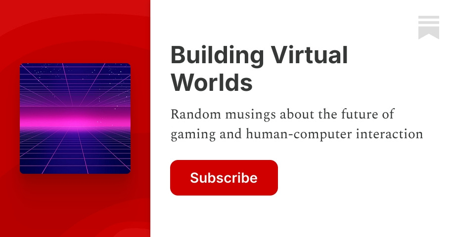 Building Virtual Worlds | Justin Yuan | Substack