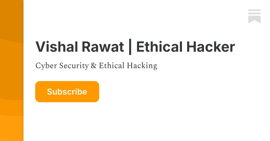 Vishal Rawat | Ethical Hacker | Substack