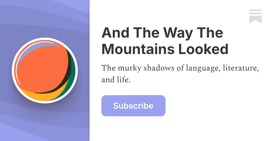 And The Way The Mountains Looked | Solemn Cartier | Substack
