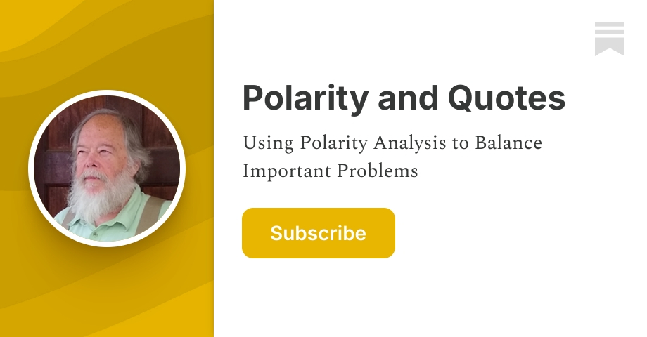 Polarity and Quotes | Walter H Pierce | Substack