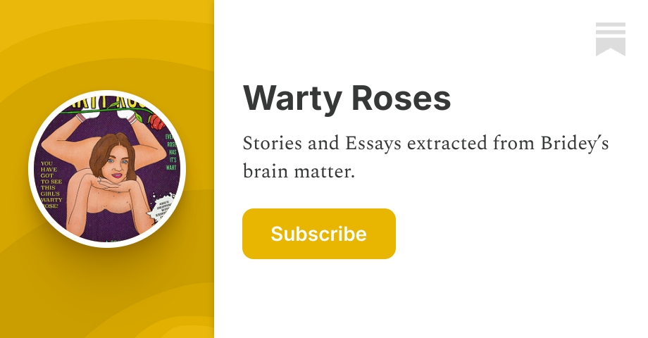 Warty Roses | Bridey Elliott | Substack