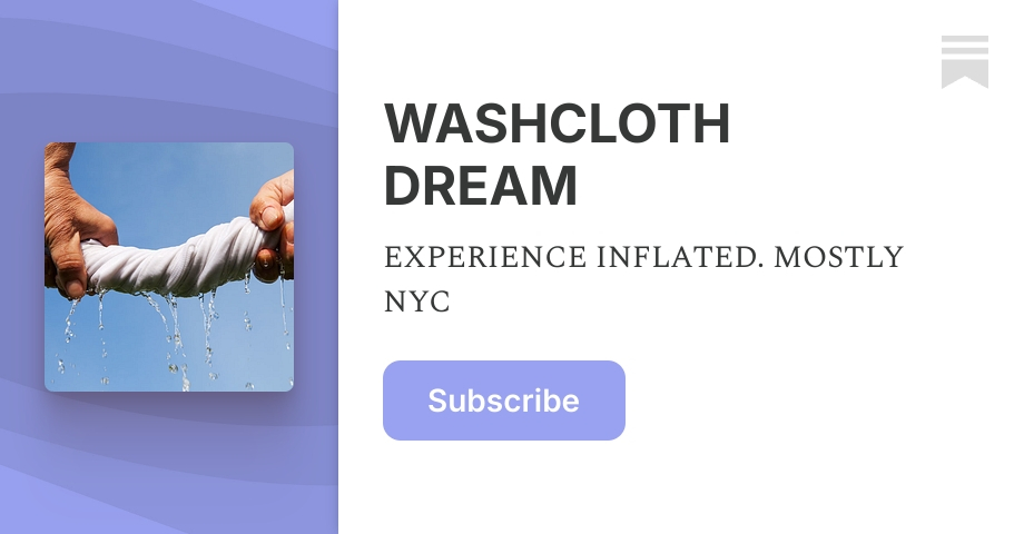 WASHCLOTH DREAM | Substack