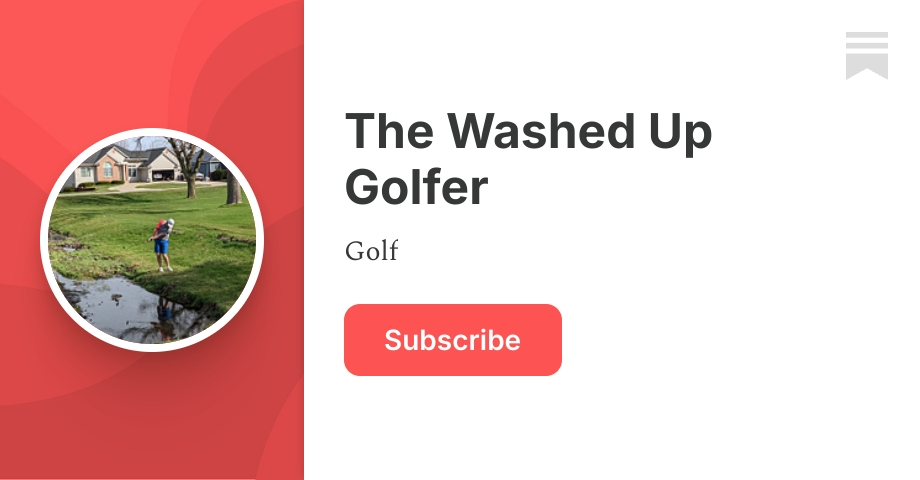 The Washed Up Golfer | Devon Dembinski | Substack