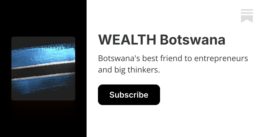 WEALTH Botswana | Substack