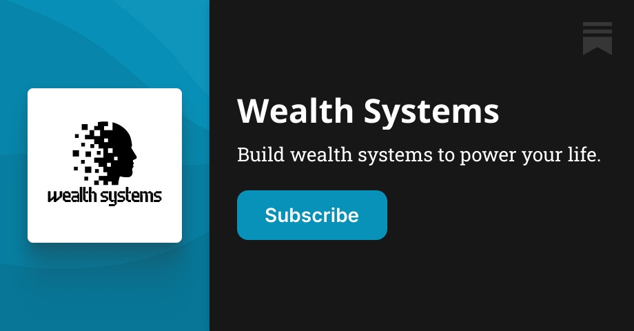Wealth Systems | Matt McDonagh | Substack