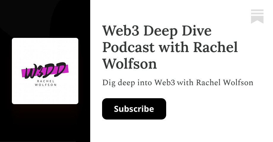 Web3 Deep Dive Podcast with Rachel Wolfson | Substack