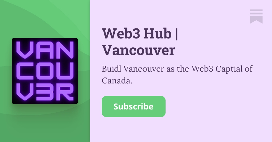 Web3 Hub | Vancouver | Web3Van | Substack