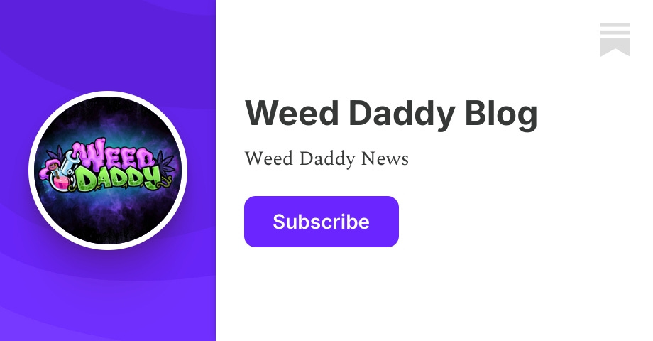 Weed Daddy Blog | Substack