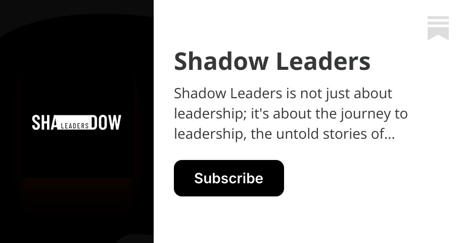 Shadow Leaders | Wes Felix | Substack