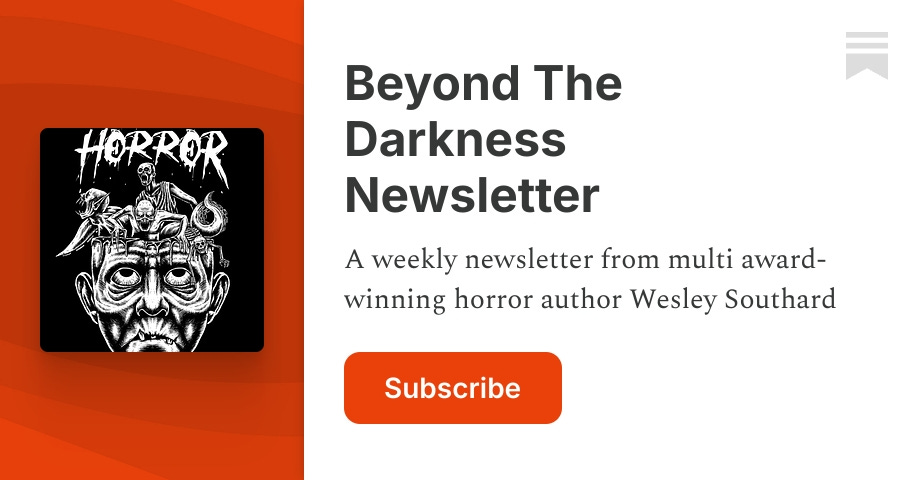 Beyond The Darkness Newsletter | Wesley Southard | Substack