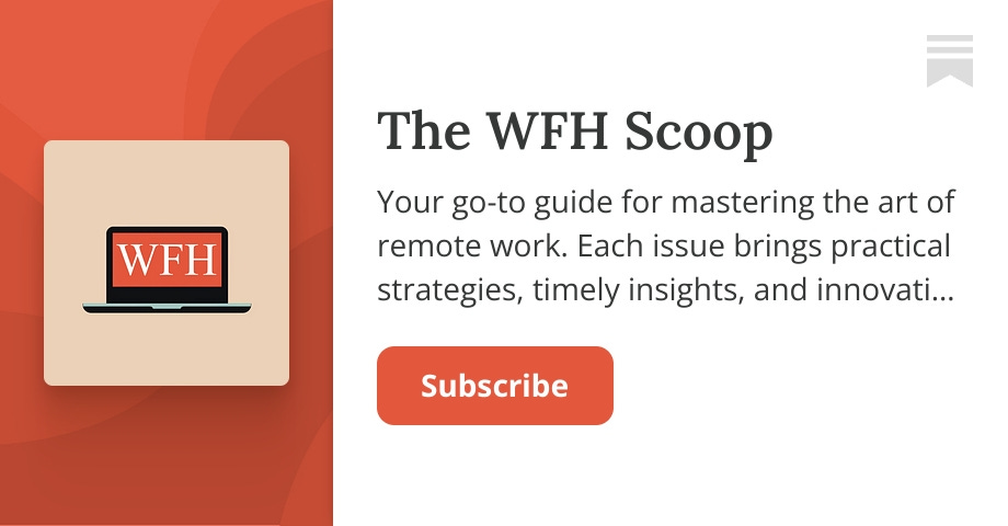 The WFH Scoop | Substack