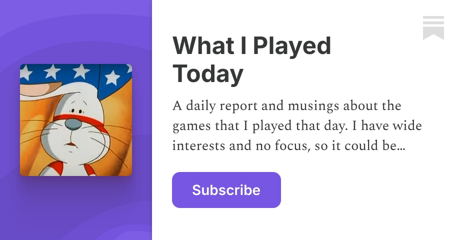 What I Played Today: July 3 - by Jae Krehbiel