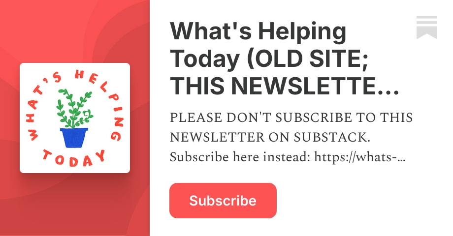 What's Helping Today | Sandy Ernest Allen | Substack