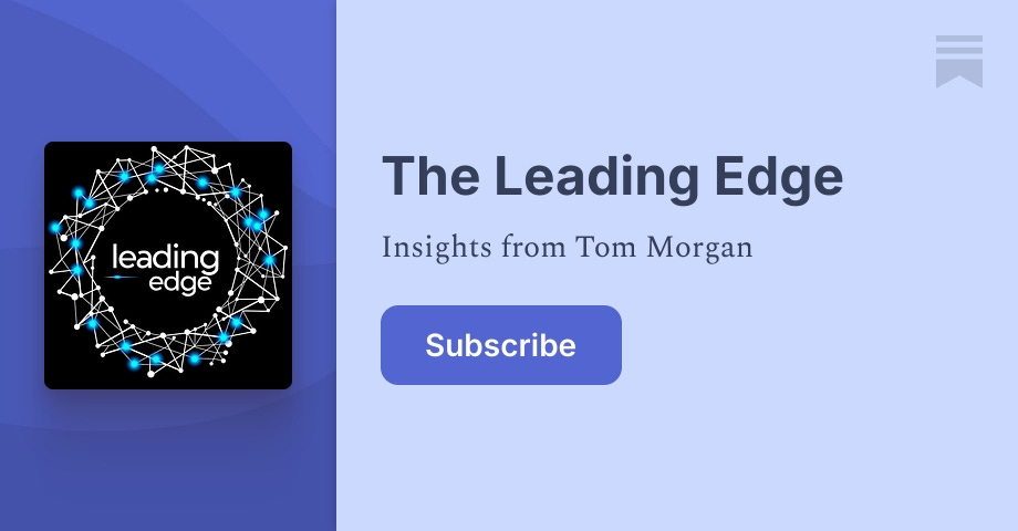 The Leading Edge | Tom Morgan | Substack