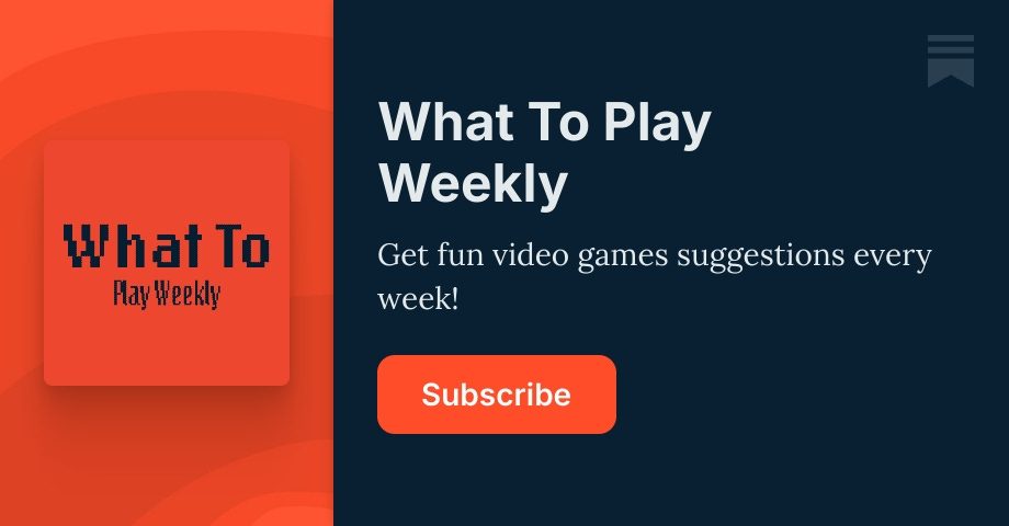 What To Play Weekly | Substack