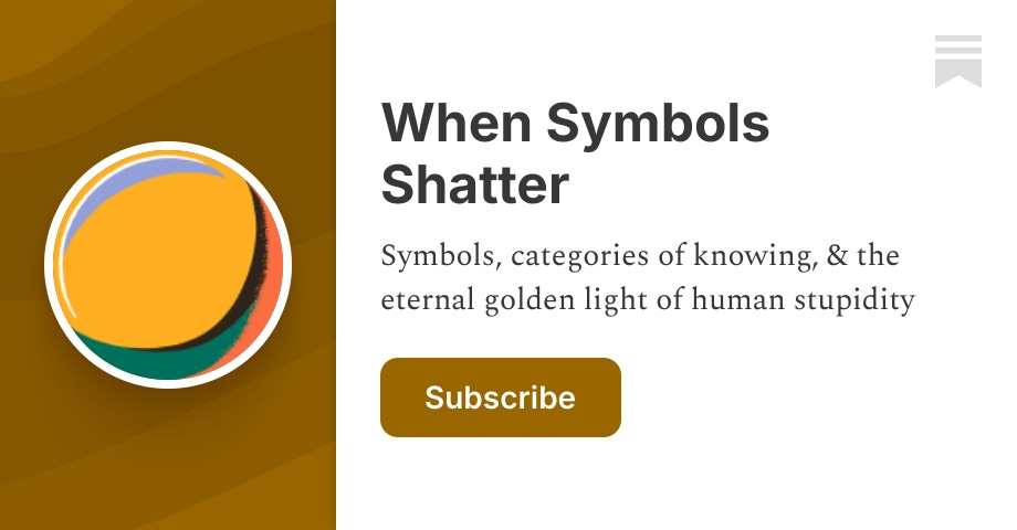 When Symbols Shatter | J Grim | Substack