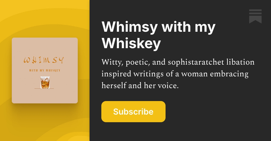 Whimsy with my Whiskey | Lisa Reneé | Substack