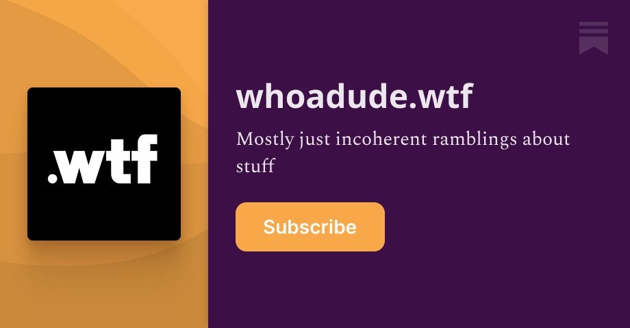 whoadude.wtf | Geoff Leediker | Substack