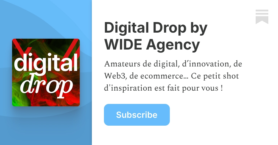 Digital Drop by WIDE Agency | Pôle conseil de l'agence WIDE | Substack