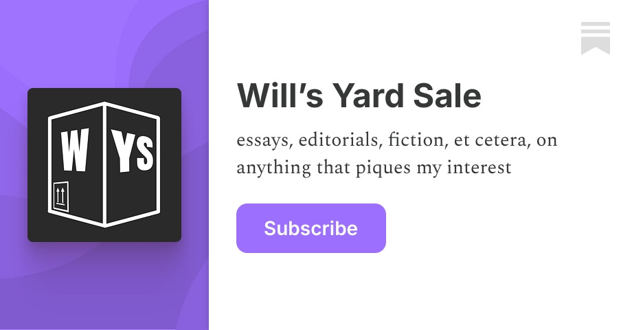 Will’s Yard Sale | Will Kaye | Substack