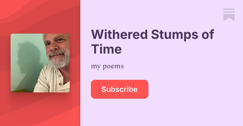 Withered Stumps of Time | Eric Gordon | Substack