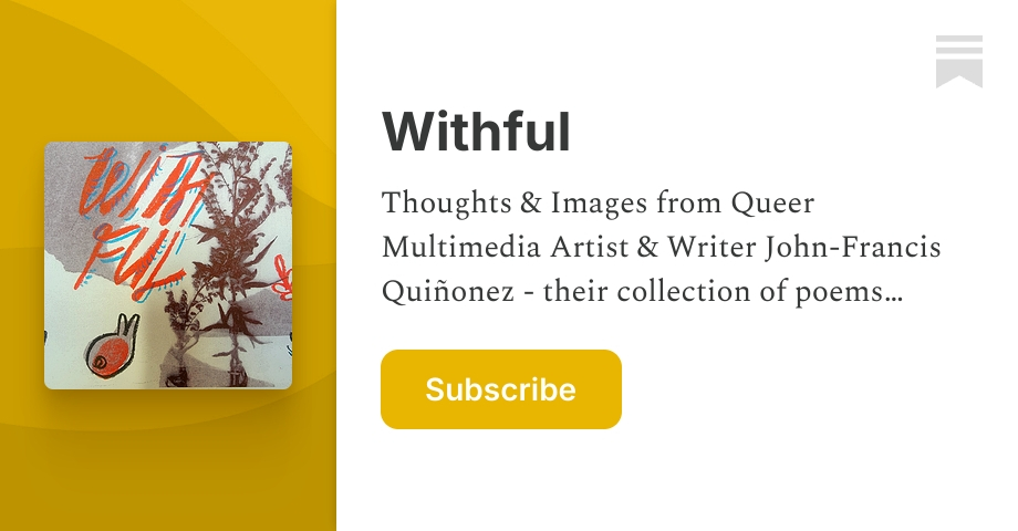 Withful | John-Francis Quiñonez | Substack