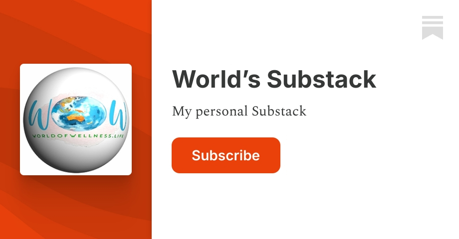 World’s Substack | World of Wellness Substack | Substack